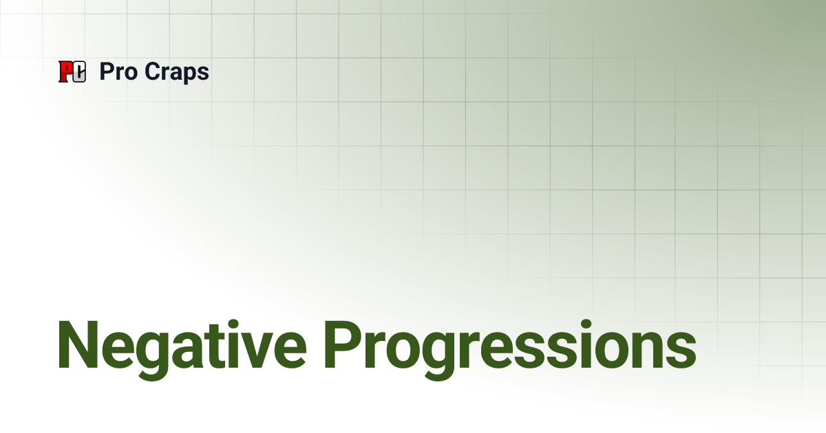Negative Progressions | Pro Craps
